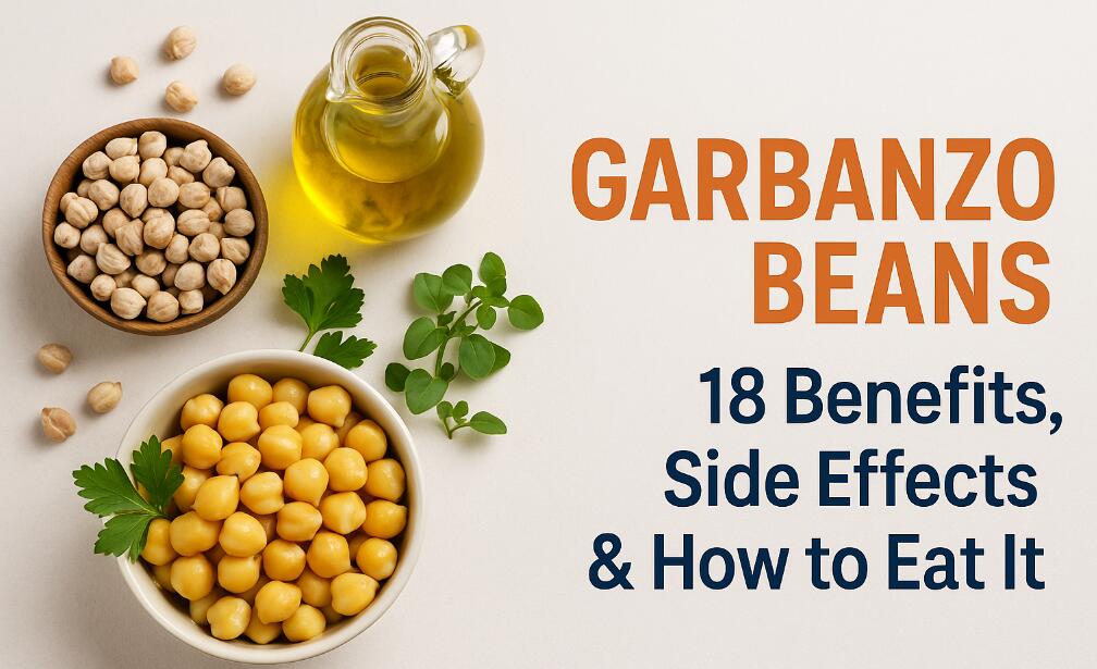 Garbanzo Beans:18 Benefits, Side Effects & How to Eat It