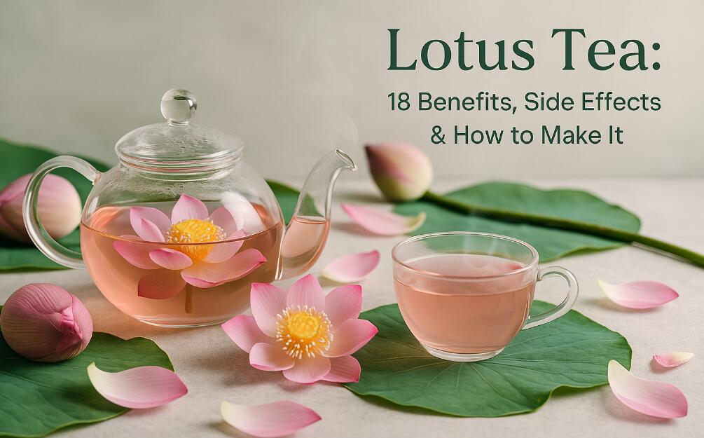 Lotus Tea:18 Benefits, Side Effects & How to Make It